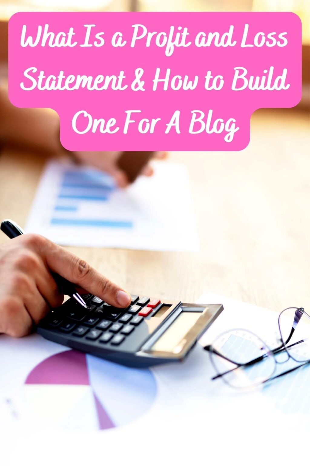 What Is a Profit and Loss Statement & How to Build One For A Blog ...